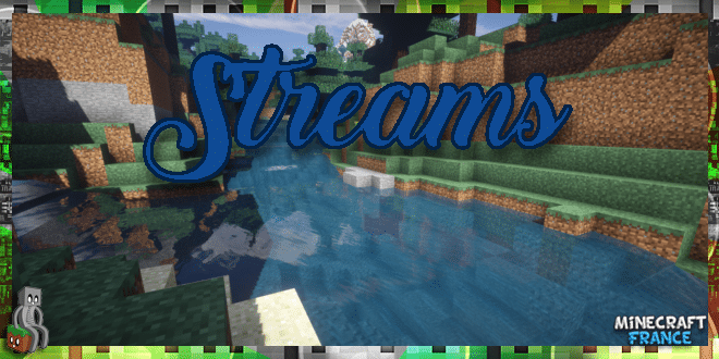 [Mod] Streams - Real Flowing Rivers [1.7.10 - 1.11.2] - Minecraft-France