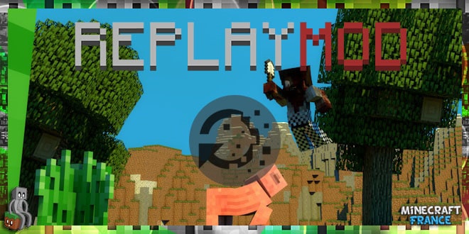 [Mod] Replay Mod [1.8.9 - 1.11.2] - Minecraft-France