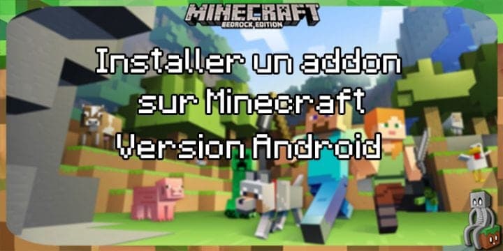 [Guides - MCPE] Installer un addon sur Android - Minecraft-France