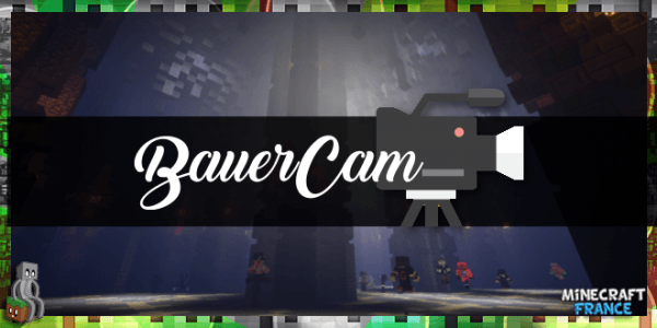 [Mod] Filmer dans Minecraft avec BauerCam - Minecraft-France