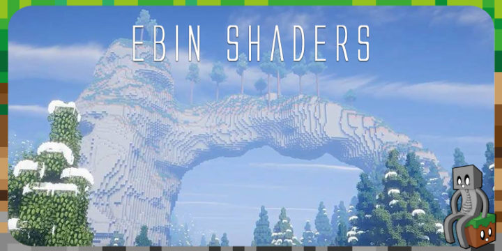 Ebin Shaders 1.7.10 - 1.12.2 | Minecraft-France