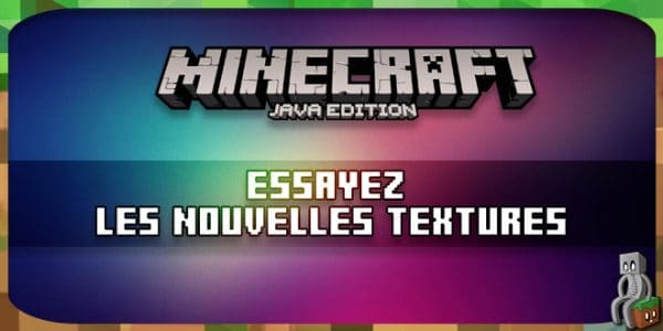 Essayez les nouvelles textures de Minecraft ! - Minecraft-France