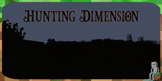 [Mod] Hunting Dimension [1.12.2] - Minecraft-France