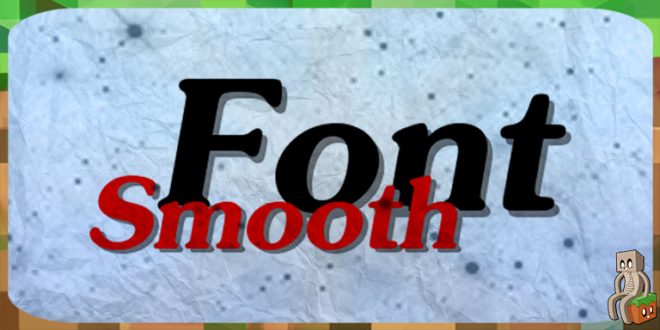 [Mod] Smooth Font [1.7.10 - 1.12.2] - Minecraft-France