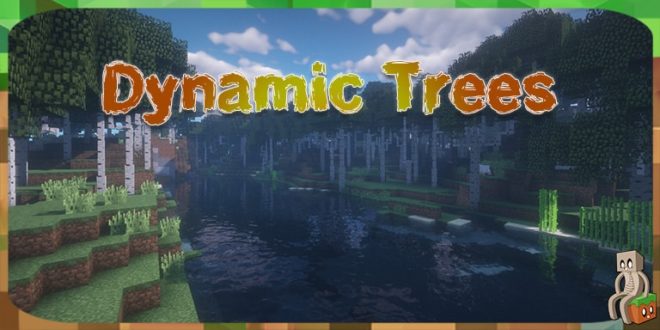 Mod : Dynamic Trees 🌳🌴[ 1.7.10 - 1.18.2] - Minecraft-France
