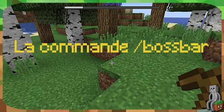 [Tutoriel] La commande /bossbar [1.13] - Minecraft-France