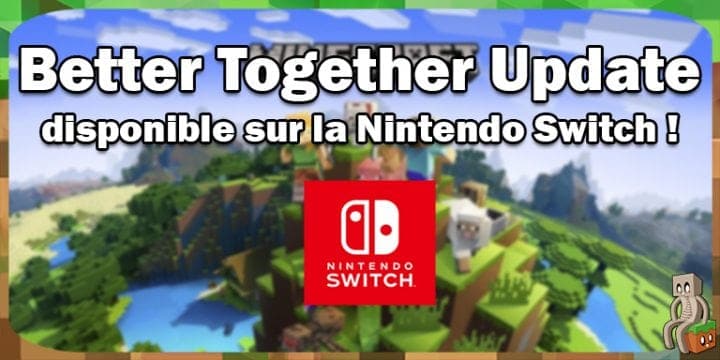 Minecraft Better Together disponible sur la Nintendo Switch ...