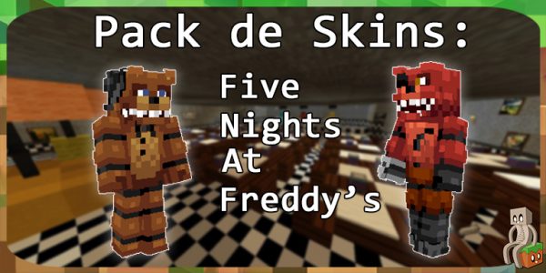 [Pack de Skins] Five Nights at Freddy's - Minecraft-France