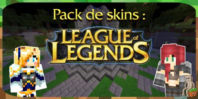 [Pack de Skins] League of Legends - Minecraft-France