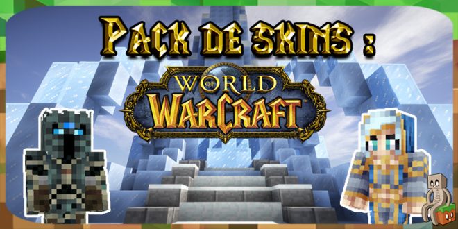 [Pack de Skins] World Of Warcraft - Minecraft-France