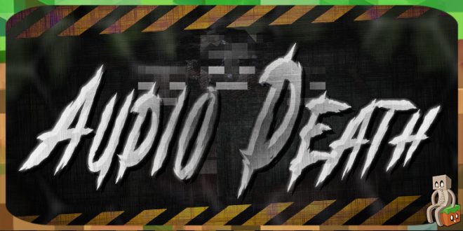 [Mod] Audio Death [1.7.10 - 1.13.2] - Minecraft-France