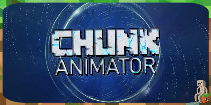 Mod : Chunk Animator [1.7.10 - 1.20.1] - Minecraft-France