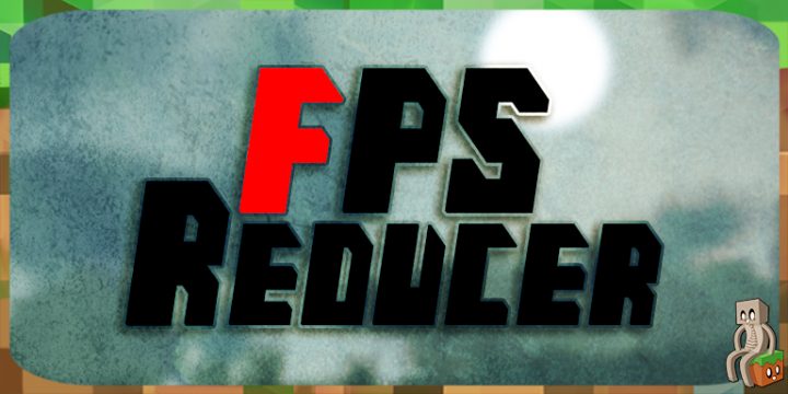 Mod : FPS Reducer [1.12.2 à 1.21.10] - Minecraft-France