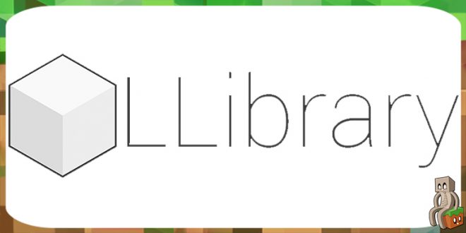 [Mod] LLibrary [1.7.10 - 1.12.2] - Minecraft-France