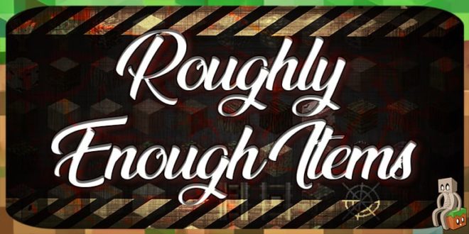 [Mod] Roughly Enough Items [1.13.2 - 1.21.8] - Minecraft-France