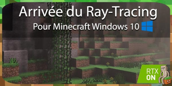 Arrivée du Ray-Tracing pour Minecraft Windows 10 - Minecraft-France