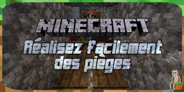 [Astuce] Réalisez facilement des pièges dans Minecraft ! - Minecraft-France