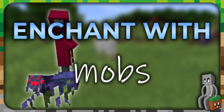 Mod : Enchant With Mob (1.15.2 à 1.21.9) - Minecraft-France