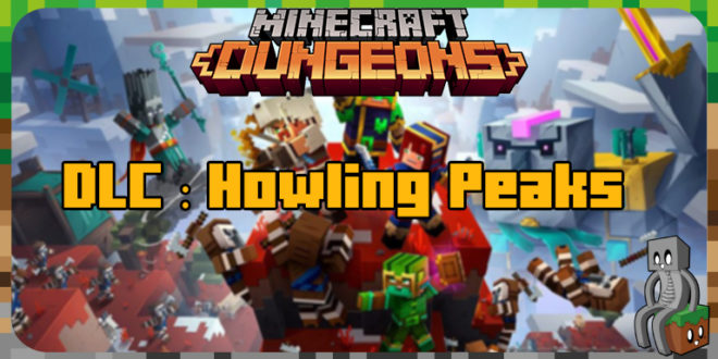 DLC Howling Peaks pour Minecraft Dungeons et nouveau Season Pass ...