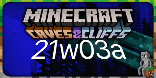 Minecraft 1.17 – Snapshot 21w03a - Minecraft-France
