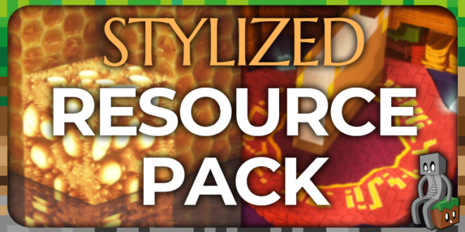 Resource Pack : Stylized [1.14 - 1.16] - Minecraft-France