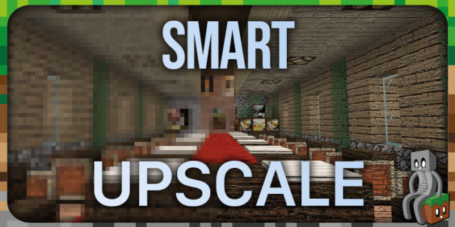 Resource Pack : Smart Upscale 🤖 [1.16 - 1.17] - Minecraft-France