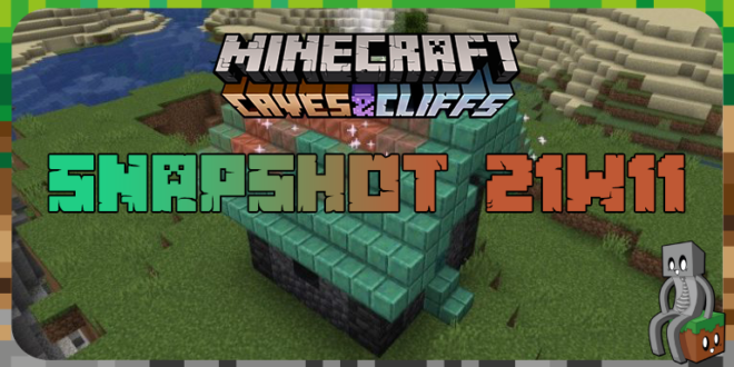 Minecraft 1.17 – Snapshot 21w11a - Minecraft-France