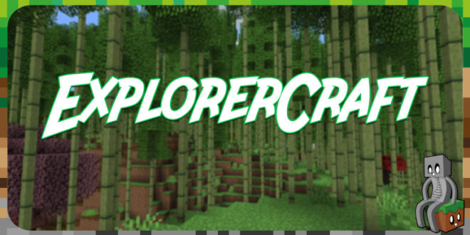 Mod : ExplorerCraft 🗺️ [1.12.2 - 1.17.1] - Minecraft-France