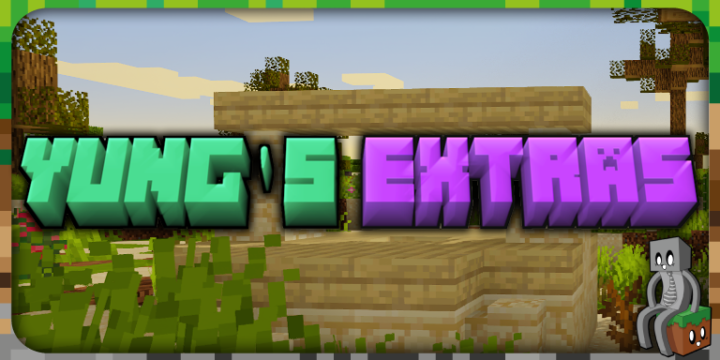 [Mod] Yung's Extras [1.16.5 - 1.21.1] - Minecraft-France