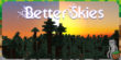 Resource Pack : Better Skies [1.16 - 1.18] - Minecraft-France