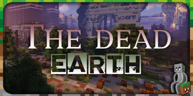 Map : The Dead Earth 🏚 [1.16.5] - Minecraft-France