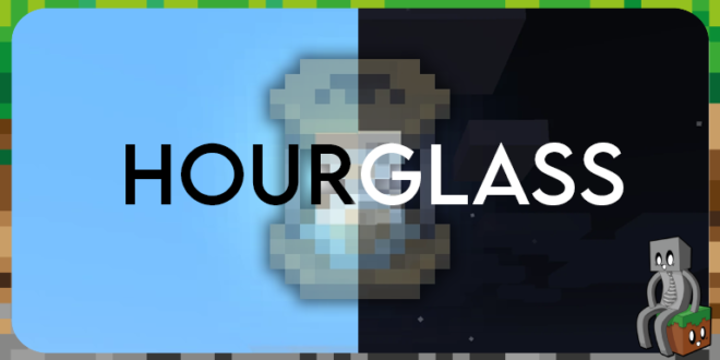 Mod : Hourglass - 1.16.5 à 1.20.2 | Minecraft-France