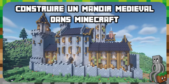 Tutoriel : Fabriquer un manoir médiéval dans Minecraft - Minecraft-France
