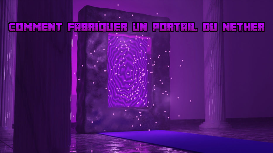 Comment faire un portail du Nether dans Minecraft - Minecraft-France