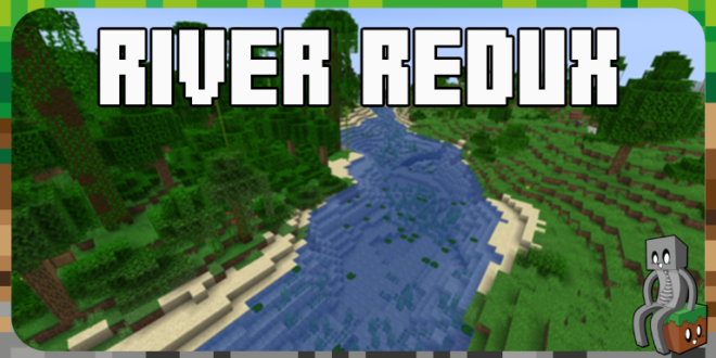 Mod : River Redux [1.15.2 - 1.20.1] - Minecraft-France