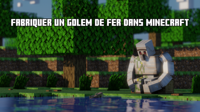 Comment fabriquer un Golem de Fer dans Minecraft ? - Minecraft-France