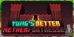 [Mod] Yung's Better Nether Fortresses [1.19.4 - 1.21.1] - Minecraft-France