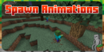 [Datapack] Spawn Animations [1.16 - 1.19] - Minecraft-France