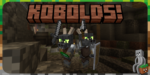 [Mod] Kobolds! [1.16.5 - 1.21.5] - Minecraft-France