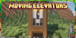Mod : Moving Elevators (1.12.2 à 1.21.8)