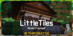 [Mod] LittleTiles [1.7.10 - 1.21.1] - Minecraft-France
