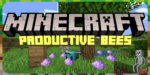 Mod : Productive Bees [1.15.2 à 1.21.1]