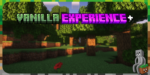 [Resource Pack] Vanilla Experience+[1.18 - 1.21] - Minecraft-France