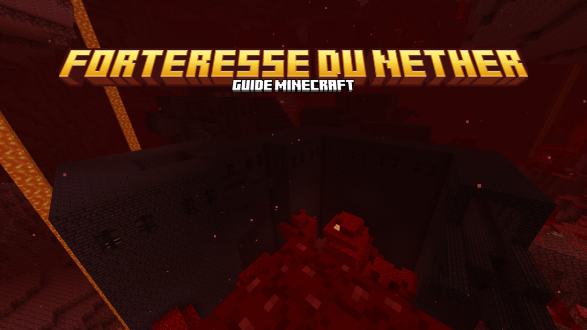 La forteresse du Nether - Guide Minecraft - Minecraft-France