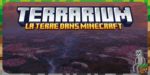 [Mod] Terrarium - La Terre dans Minecraft [1.20.6 - 1.21.8] - Minecraft ...
