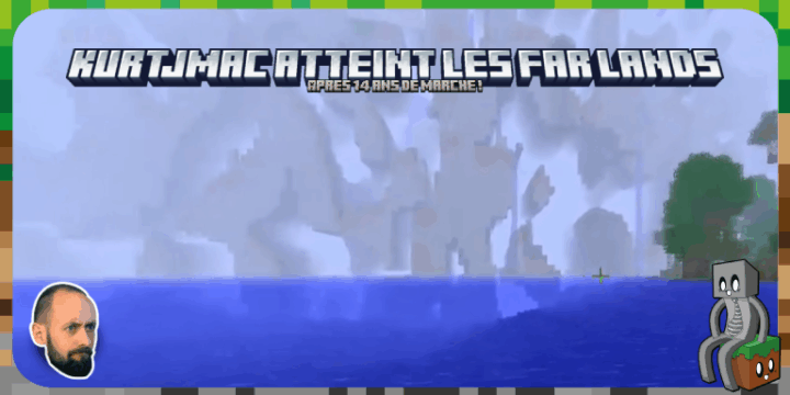 Le YouTuber KurtJMac atteint les Far Lands de Minecraft après plus de 14 ans de marche ...